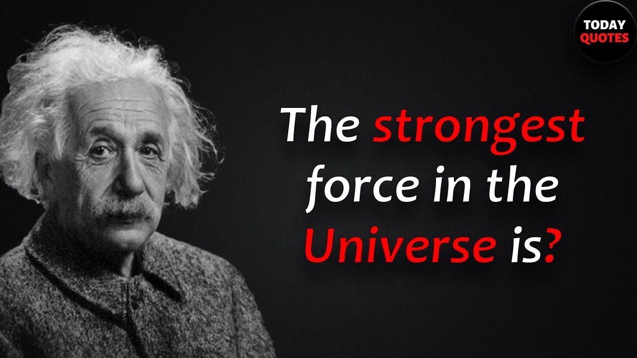 The strongest force in the Universe is..? Albert Einstein - YouTube