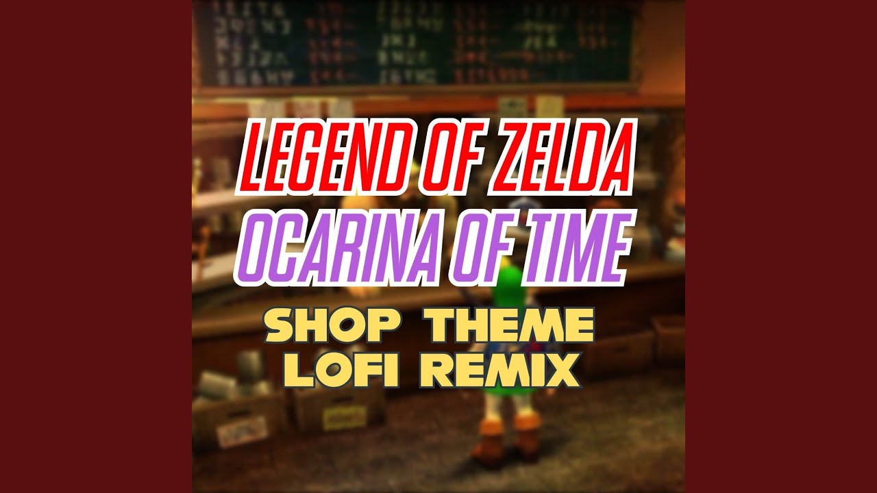 Legend of Zelda Ocarina of Time - Shop Theme (LoFi Remix) - YouTube