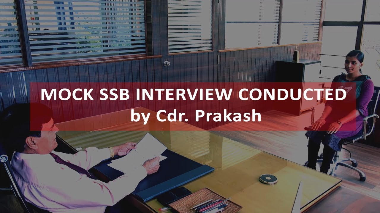 Mock SSB Interview conducted by Cdr. Prakash - YouTube