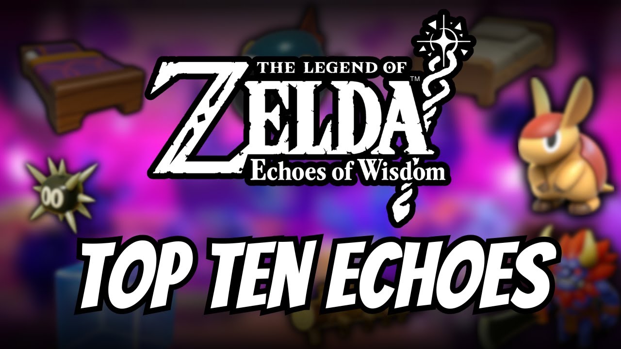 Top 10 Most Useful Echoes from Zelda: Echoes of Wisdom | RANK'd - YouTube