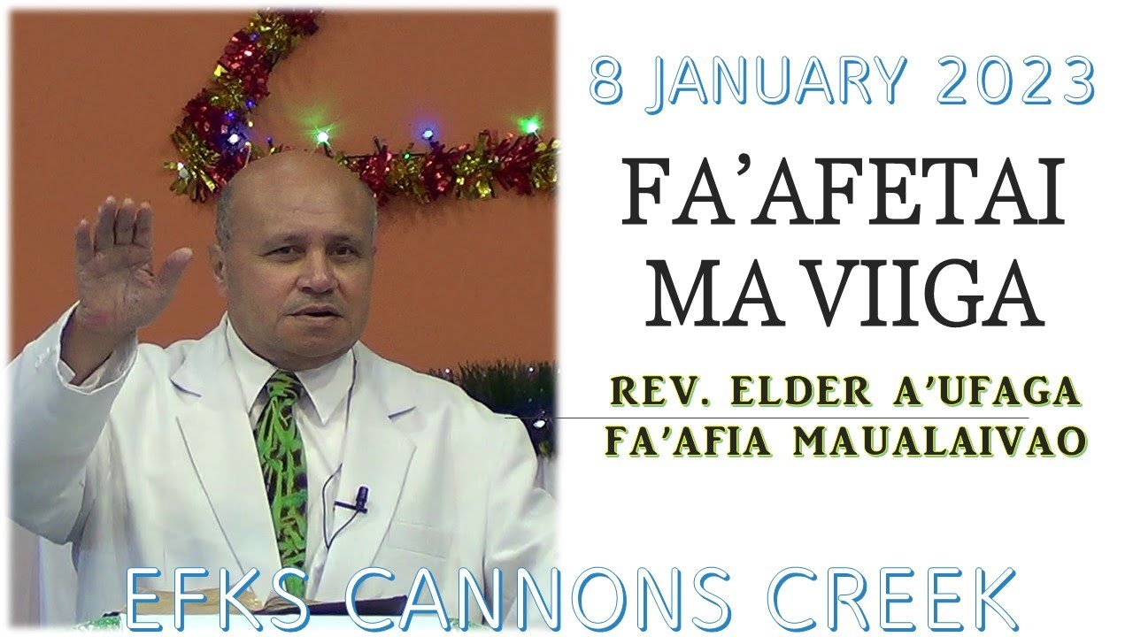 FAAFETAI MA VIIGA (THANKSGIVING AND PRAISE) Reverend Elder A'ufaga Fa ...