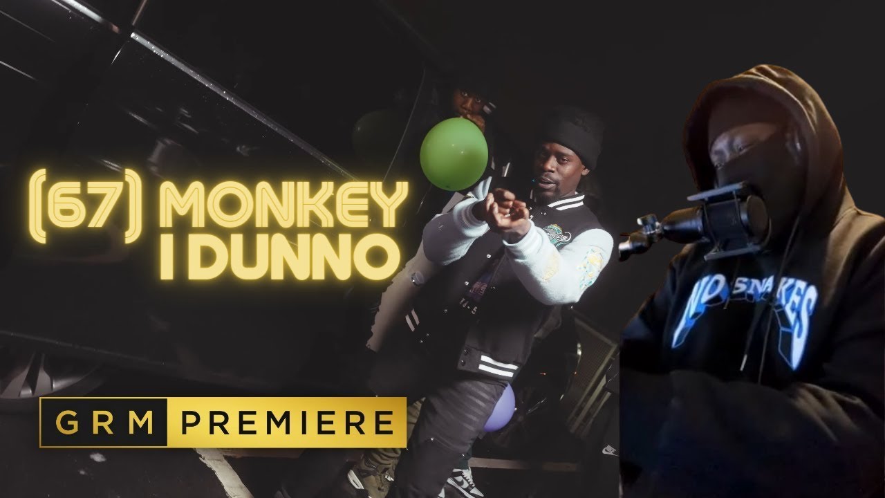MONKEY IS BACK! | (67) Monkey - I Dunno [Music Video] | GRM Daily ...