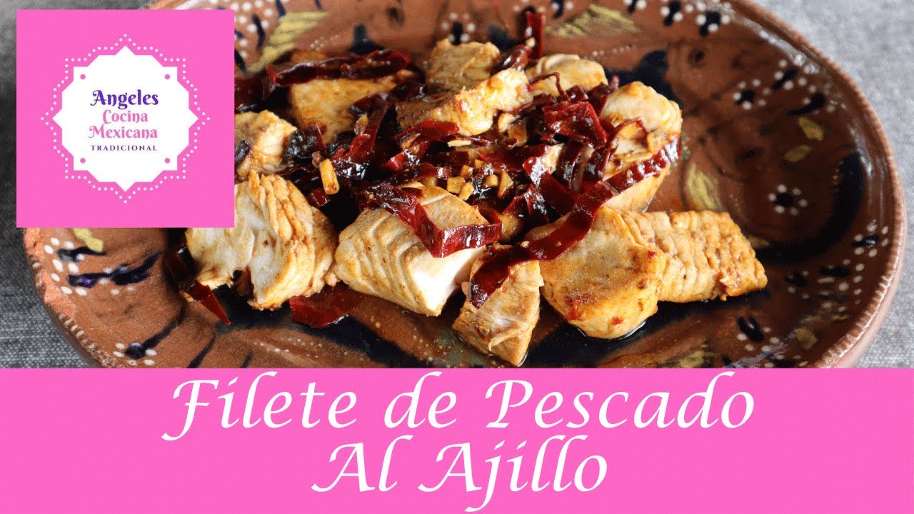 Filete de Pescado Al Ajillo | Angeles Cocina Mexicana - YouTube