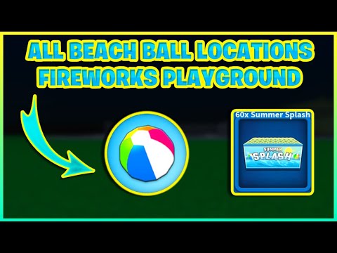 ROBLOX Fireworks Playground ALL Beach Ball Locations, Summer Splash ...