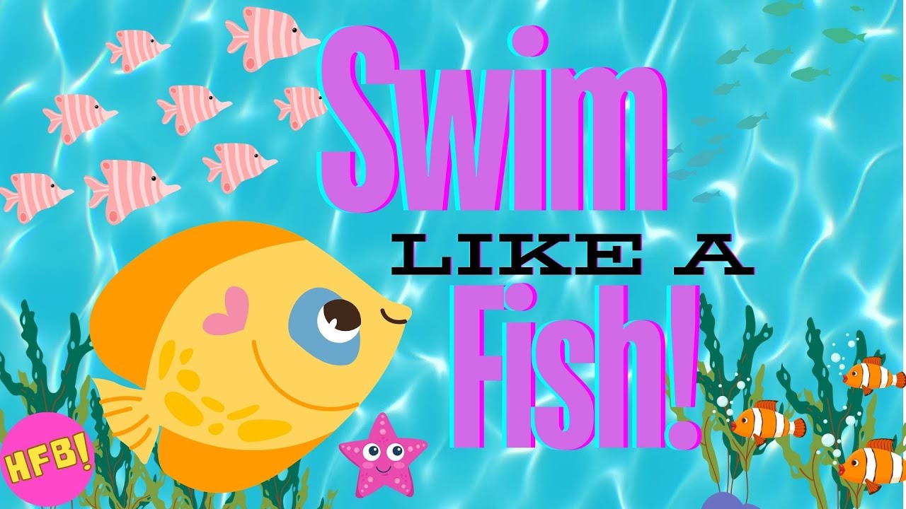 Swim Like a Fish! | Kids Song! - YouTube