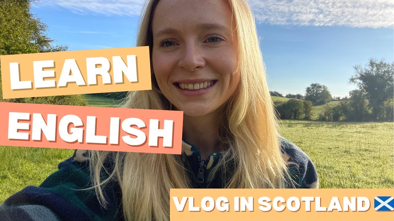 Listen and Learn English with this Vlog | Life in Scotland Voiceover ...