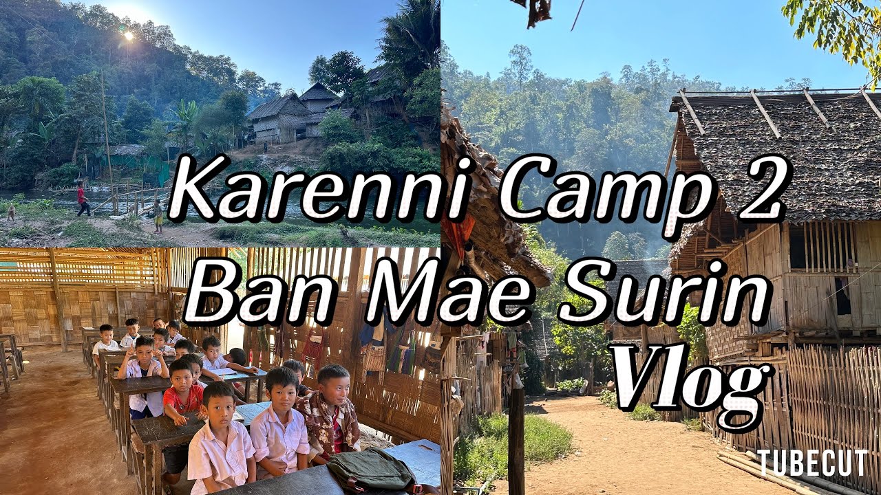 Karenni Camp 2 Ban Mae Surin Volg - YouTube