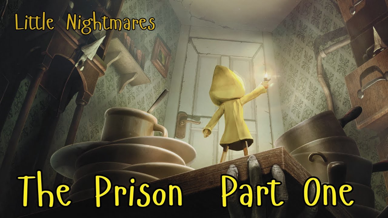 Little Nightmares | The Prison Part 1 | First Playthrough - YouTube