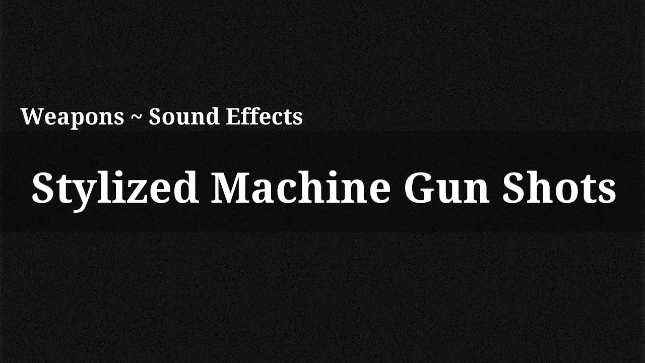 Stylized Machine Gun Shots / Sound Effect - YouTube
