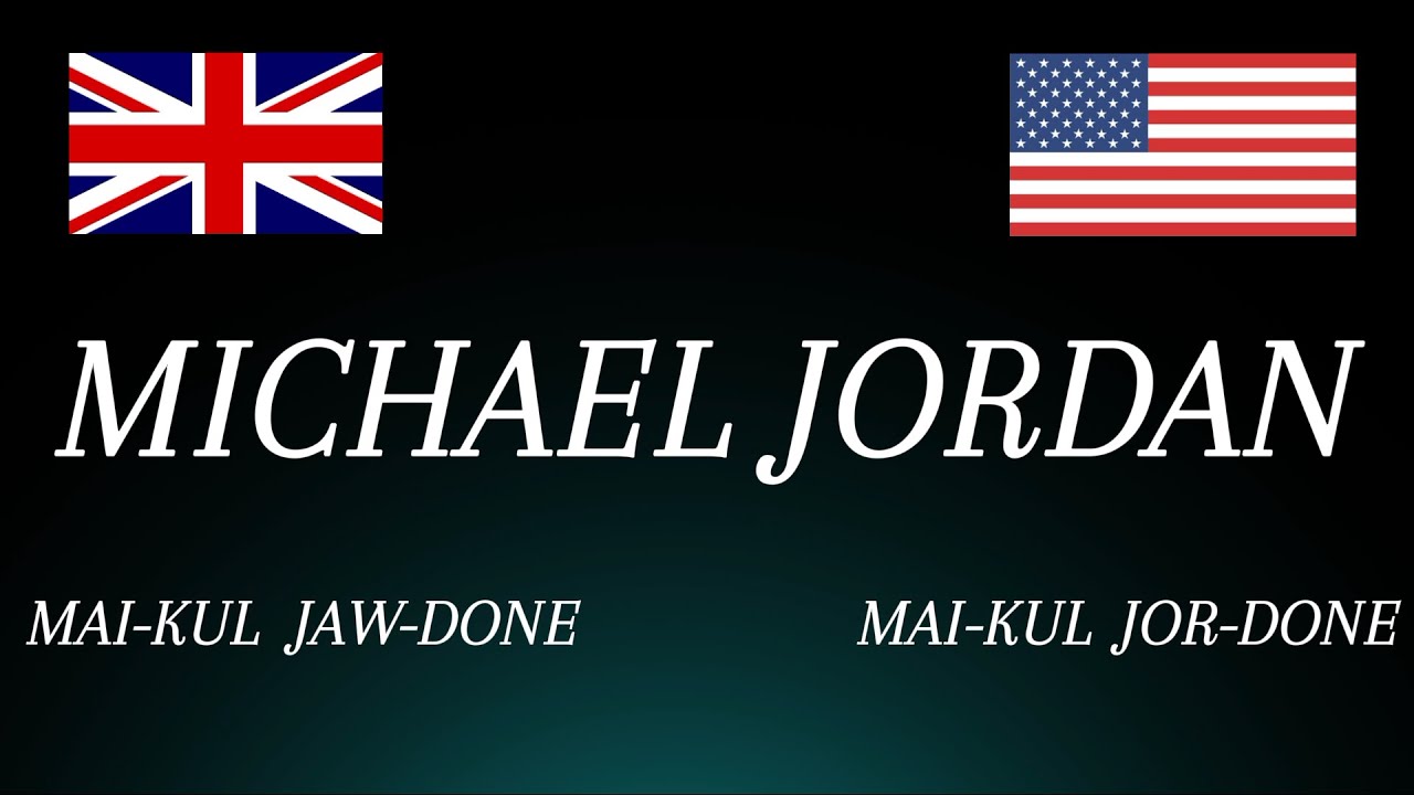 Learn How to Pronounce 'Michael Jordan' Perfectly: UK vs USA ...