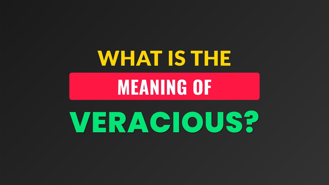 What is the meaning of Veracious? - YouTube