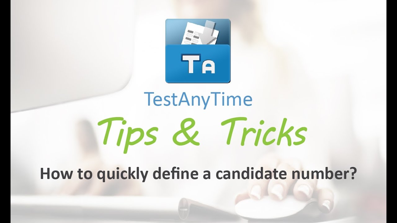 TestAnyTime (Tips & Tricks) - How to quickly define candidate number ...