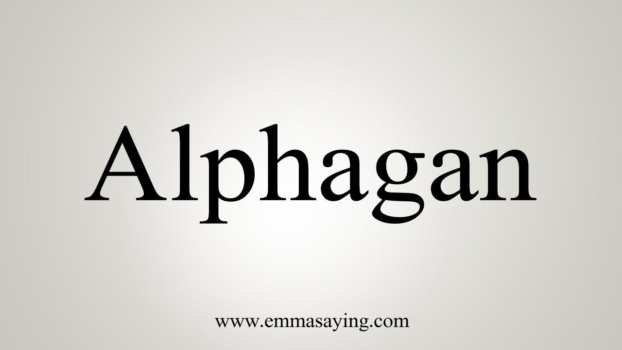 How To Say Alphagan - YouTube