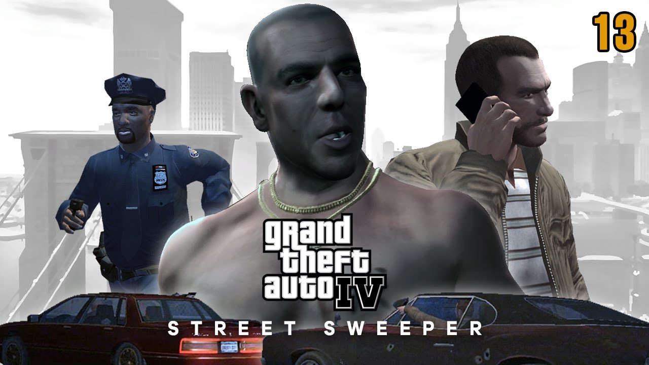 Grand Theft Auto IV | Cinematic Series - Ep 13 "Street Sweeper" - YouTube