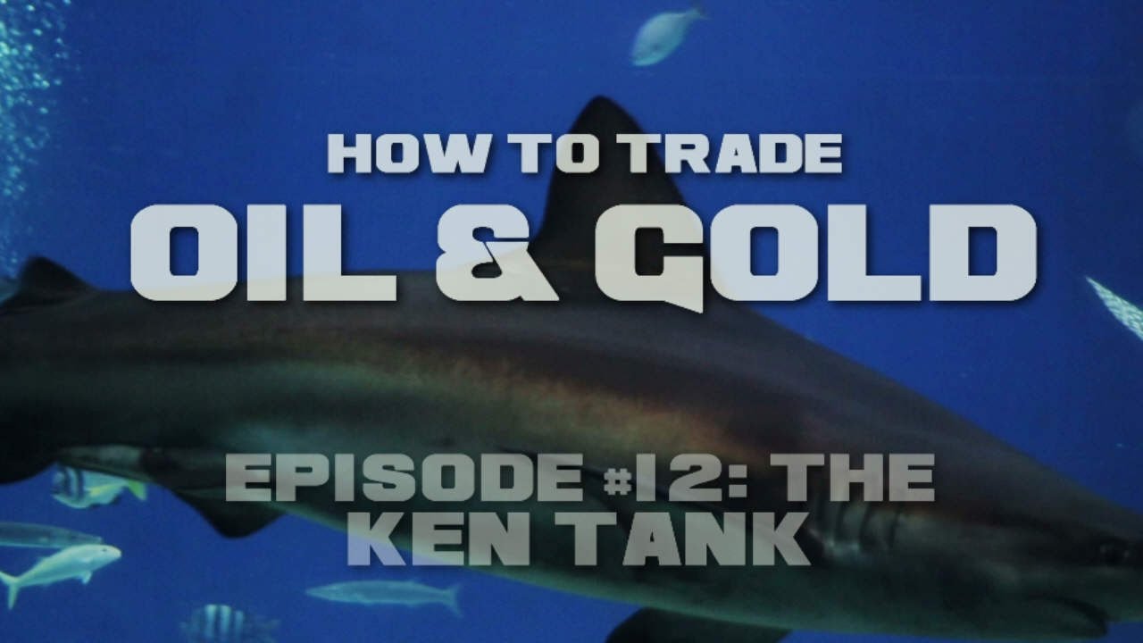How to Trade Oil & Gold : Your Ken Tank Episode #12 - YouTube
