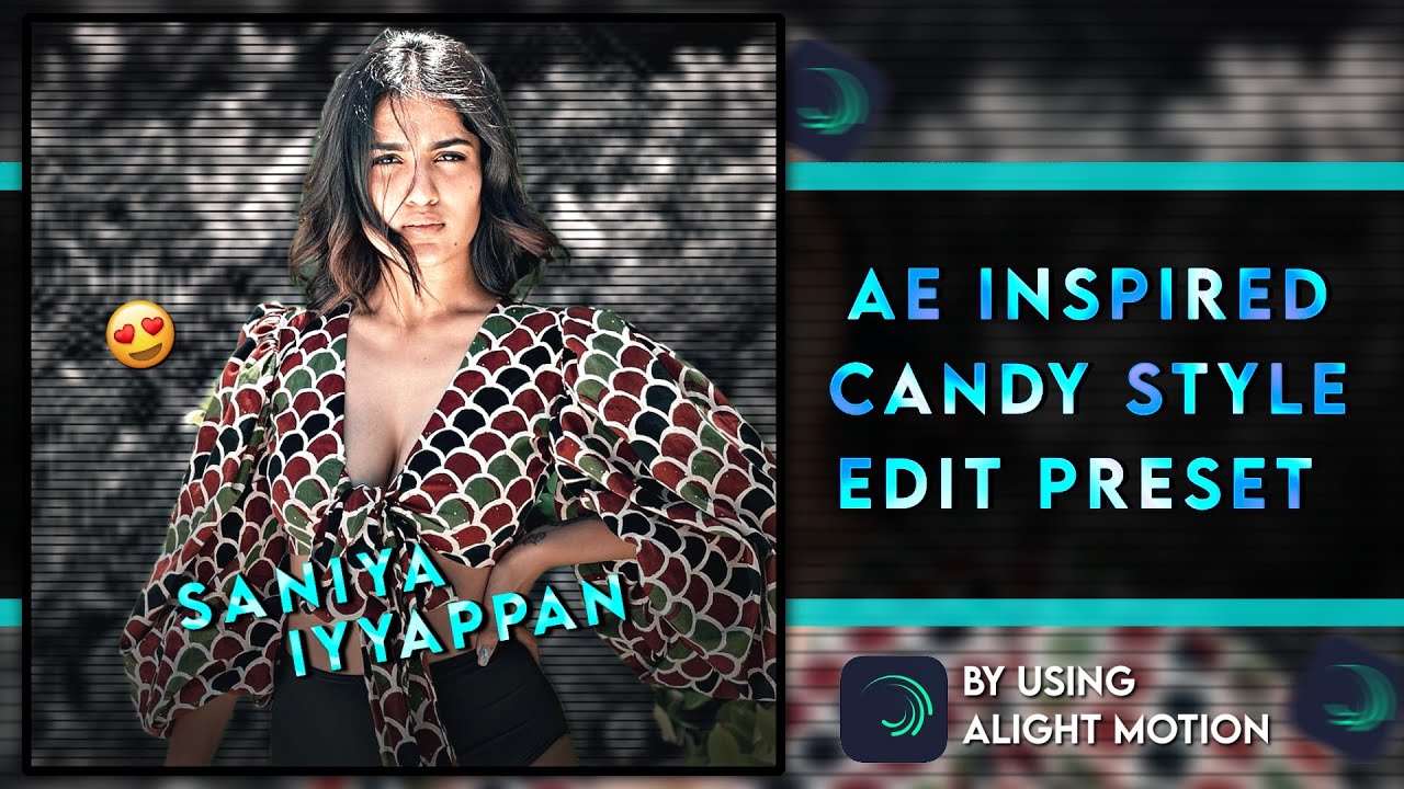 AE INSPIRED CANDY EDIT PRESET ALIGHT MOTION | XML | PRESET | DARK EFX ...