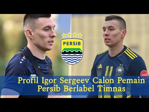 Profile of Igor Sergeev, a potential new Persib Bandung player with a ...