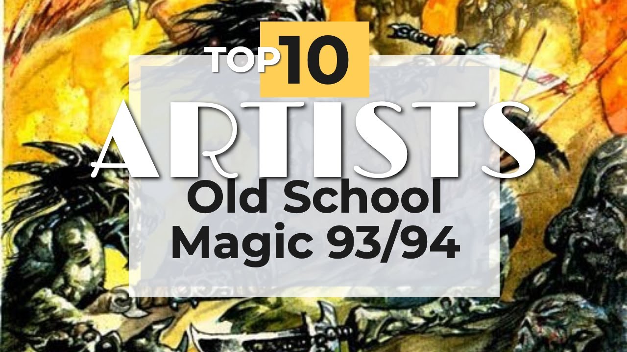 Top 10 Artists in Old School MtG (Ep.7) in Old School Magic the ...