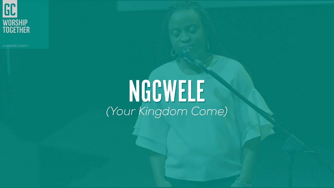 Ngcwele (Your Kingdom Come) - YouTube