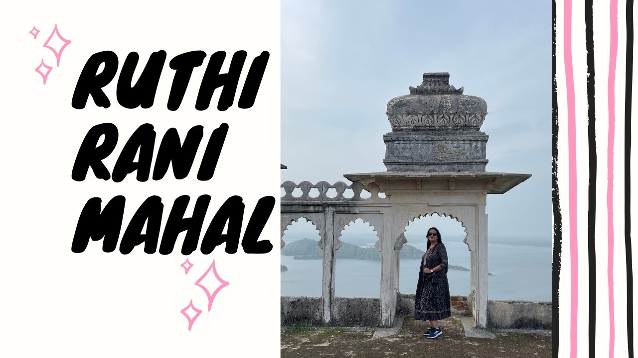 RUTHI RANI MAHAL|| Rajsamand || Udaipur-Rajasthan - YouTube