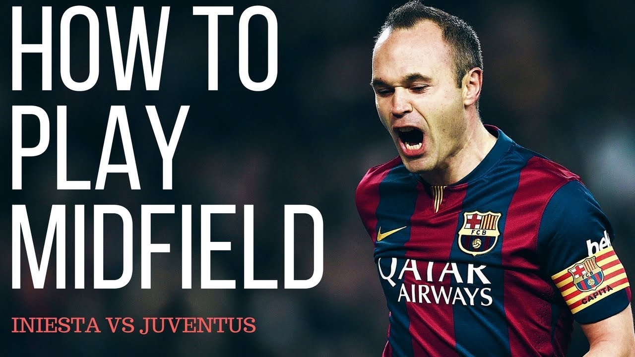 How To Play Center Midfielder In Football - Andres Iniesta Analysis VS ...