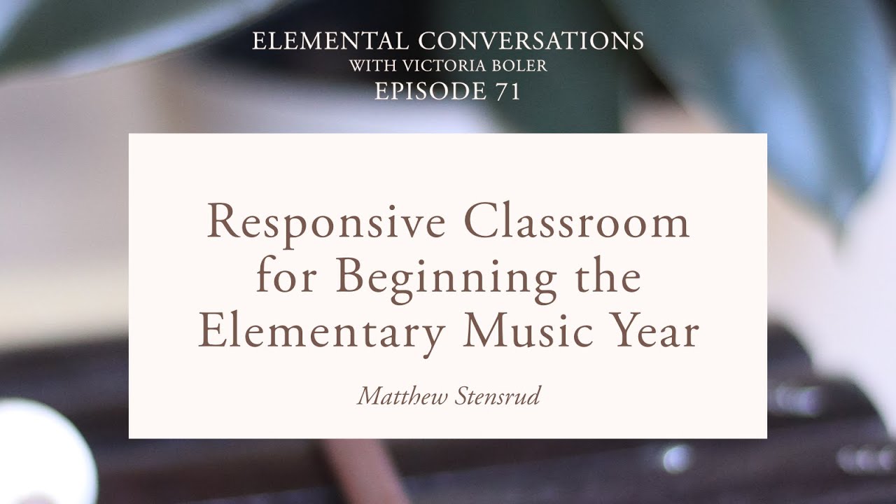 Responsive Classroom for Beginning the Elementary Music Year | Matthew ...