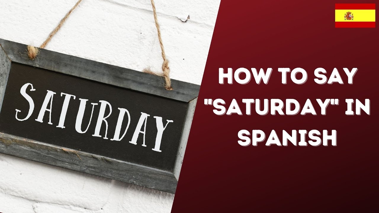 How to say Saturday in spanish - Weekdays in spanish - YouTube