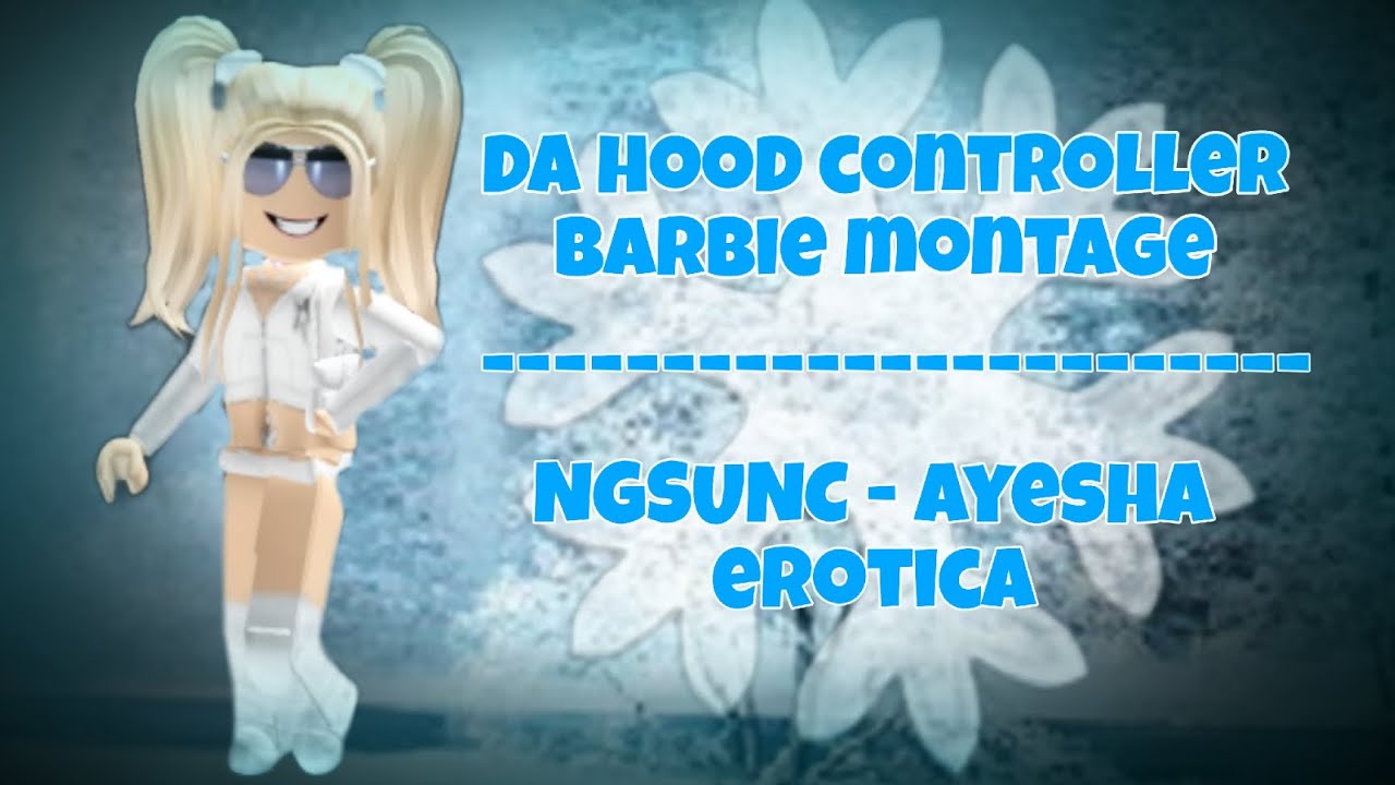 Da Hood Controller Barbie Montage - Roblox - YouTube