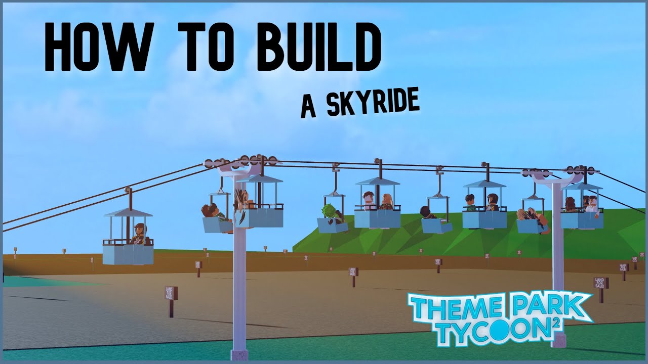 How To Build A Sky Ride - Theme Park Tycoon 2 - YouTube