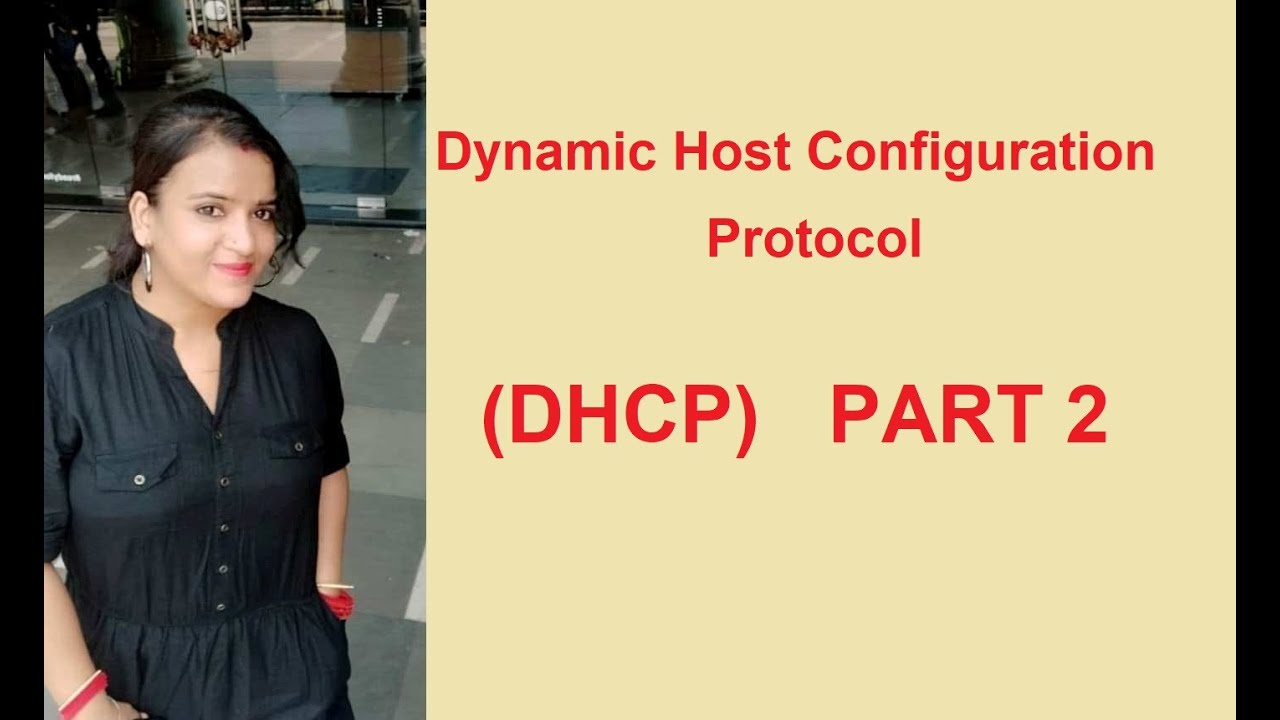 Dynamic Host Configuration Protocol (DHCP)- PART 2 - YouTube