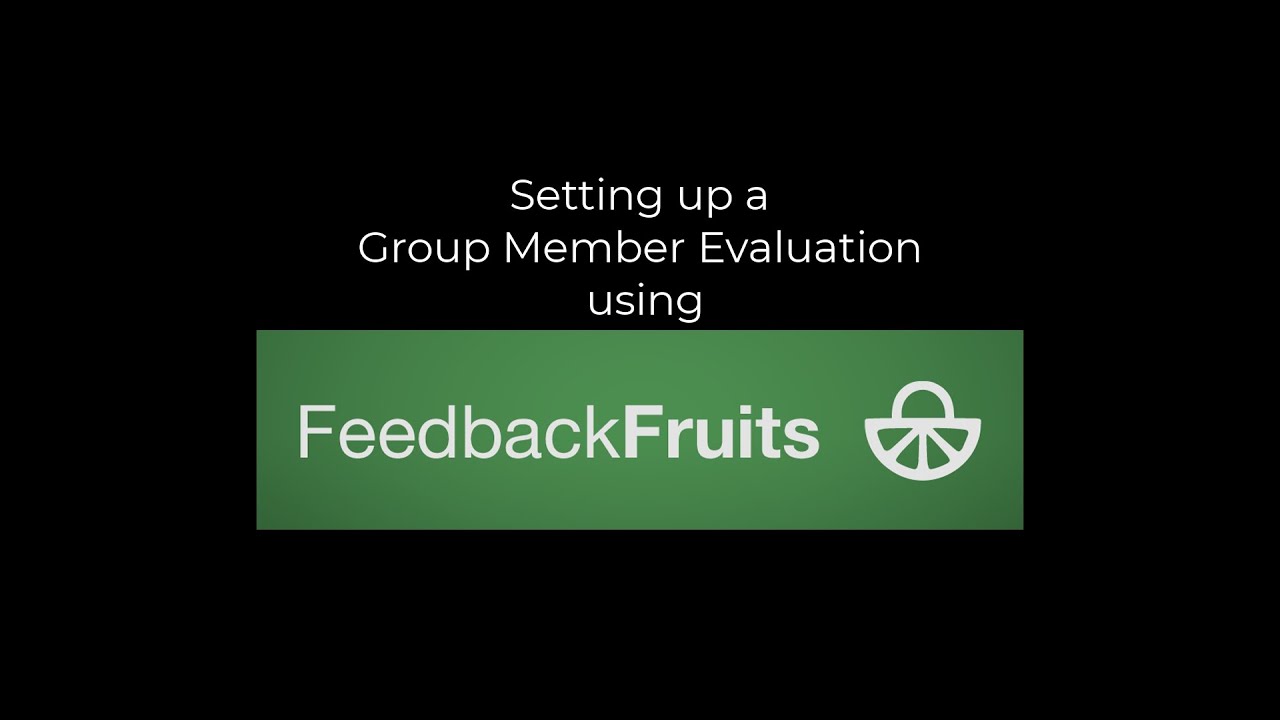 How to create a Group Member Evaluation using FeedbackFruits in ...