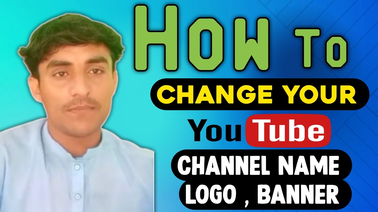 How To Change Your YouTube Channel Name , Logo And Banner | Learn with ...