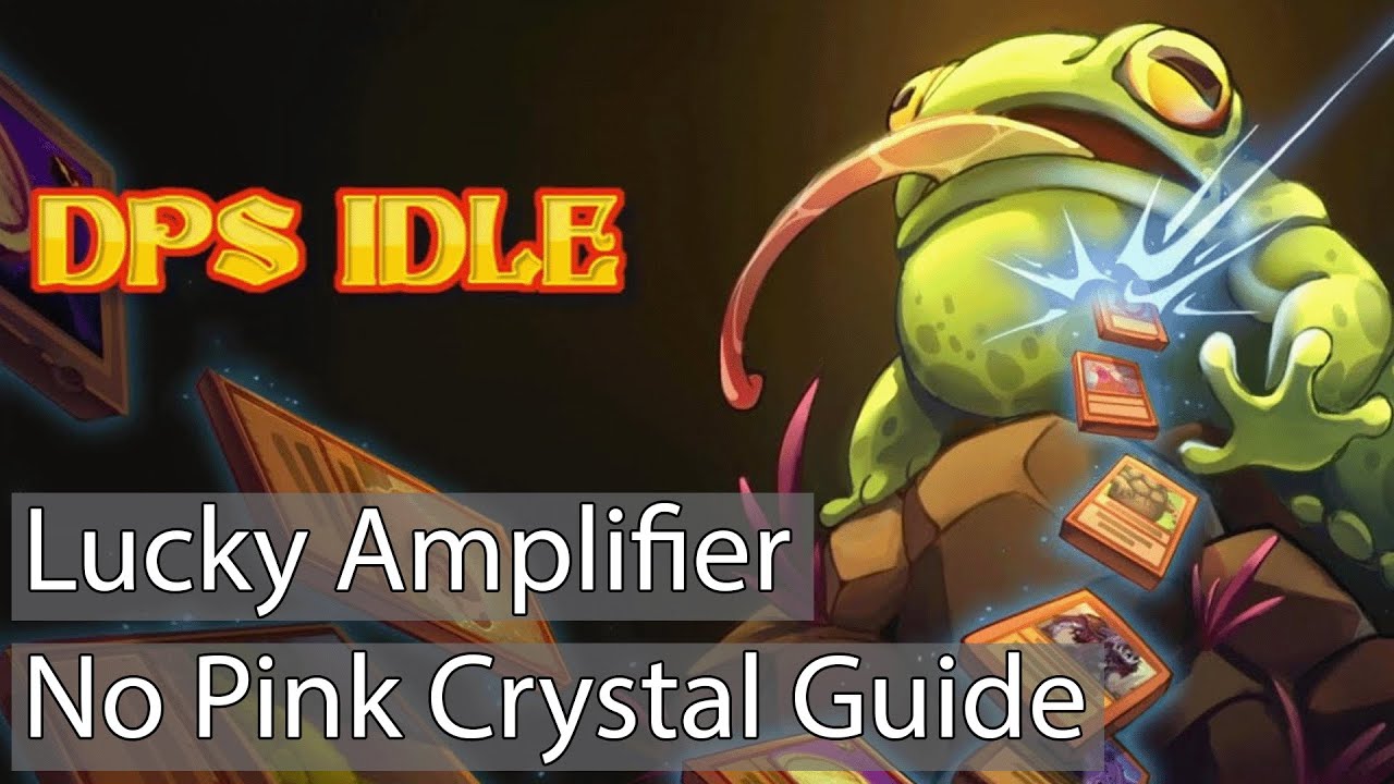 Lucky Amplifier - No Pink Crystal Guide / Strat - DPS Idle (Windows ...
