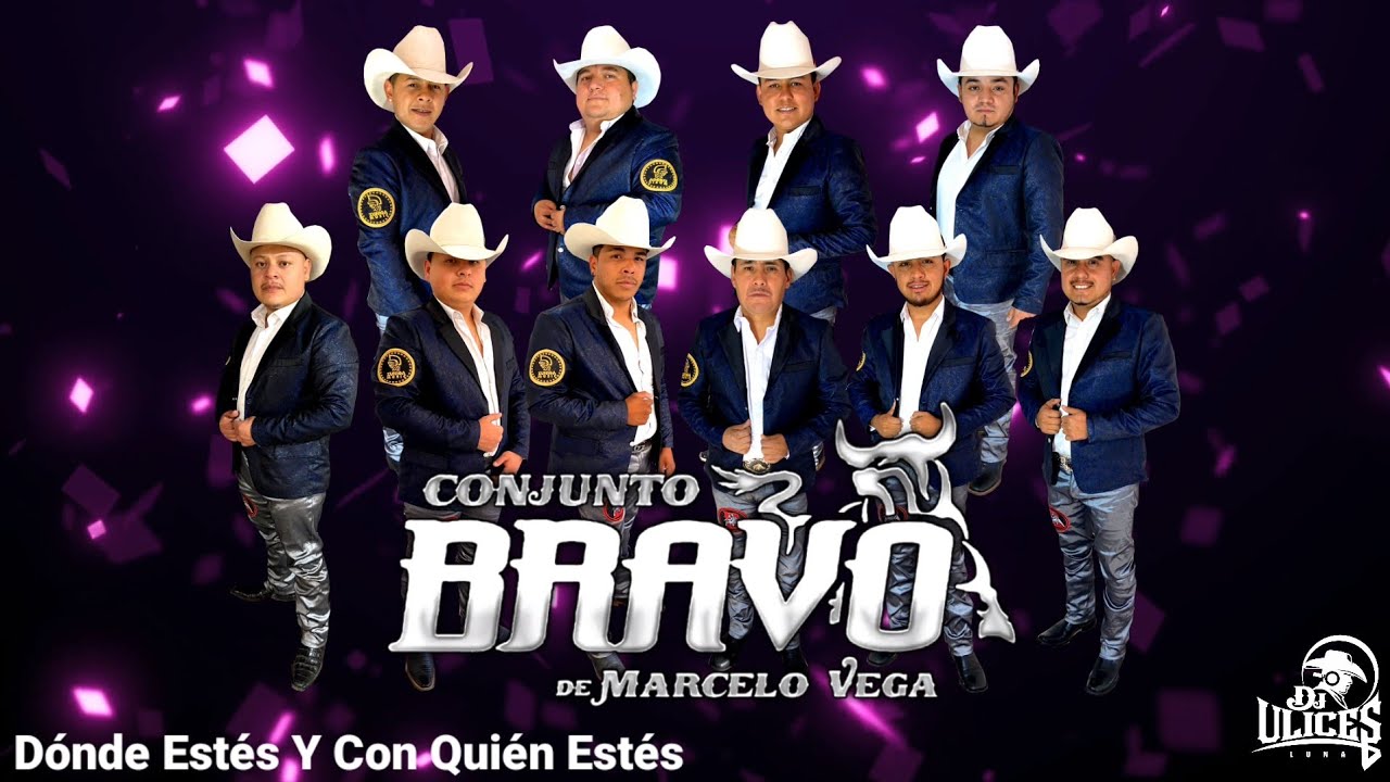 Conjunto Bravo | Por Eso Tomo - Dónde Estés Y Con Quién Estés - Y Como ...