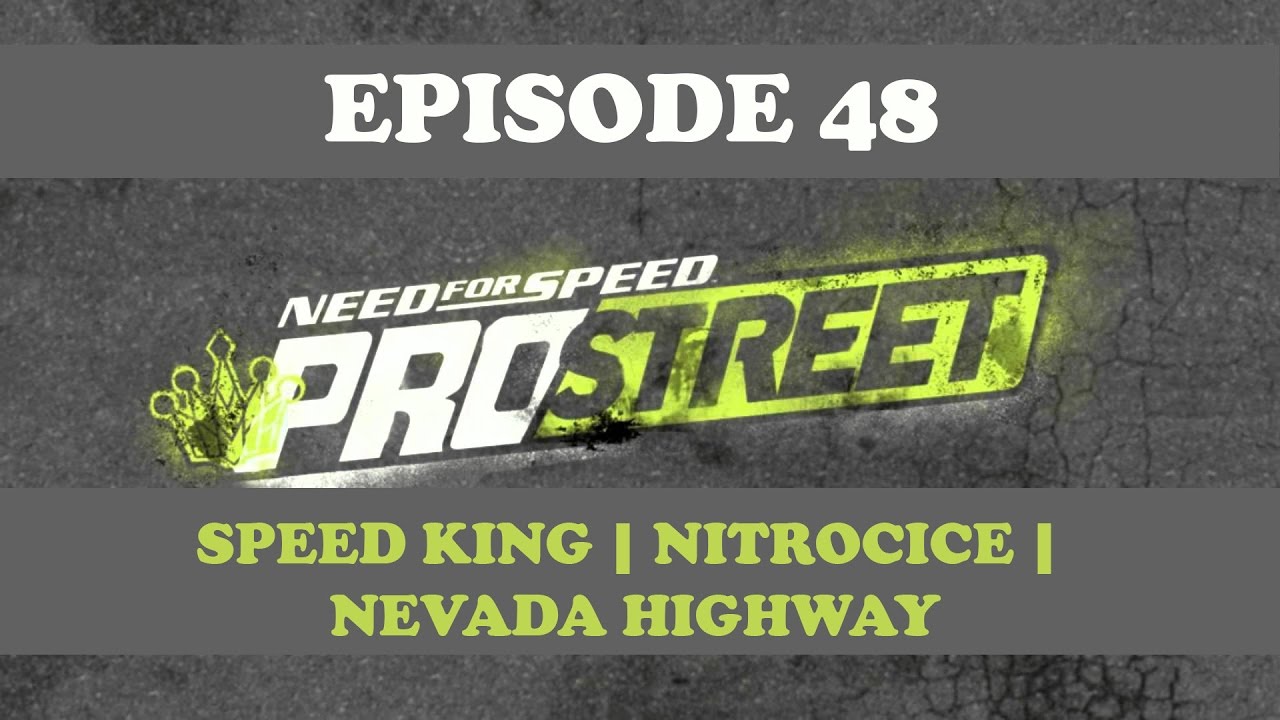 Need for Speed | Pro Street | Speed King | Nitrocide | Nevada Highway ...
