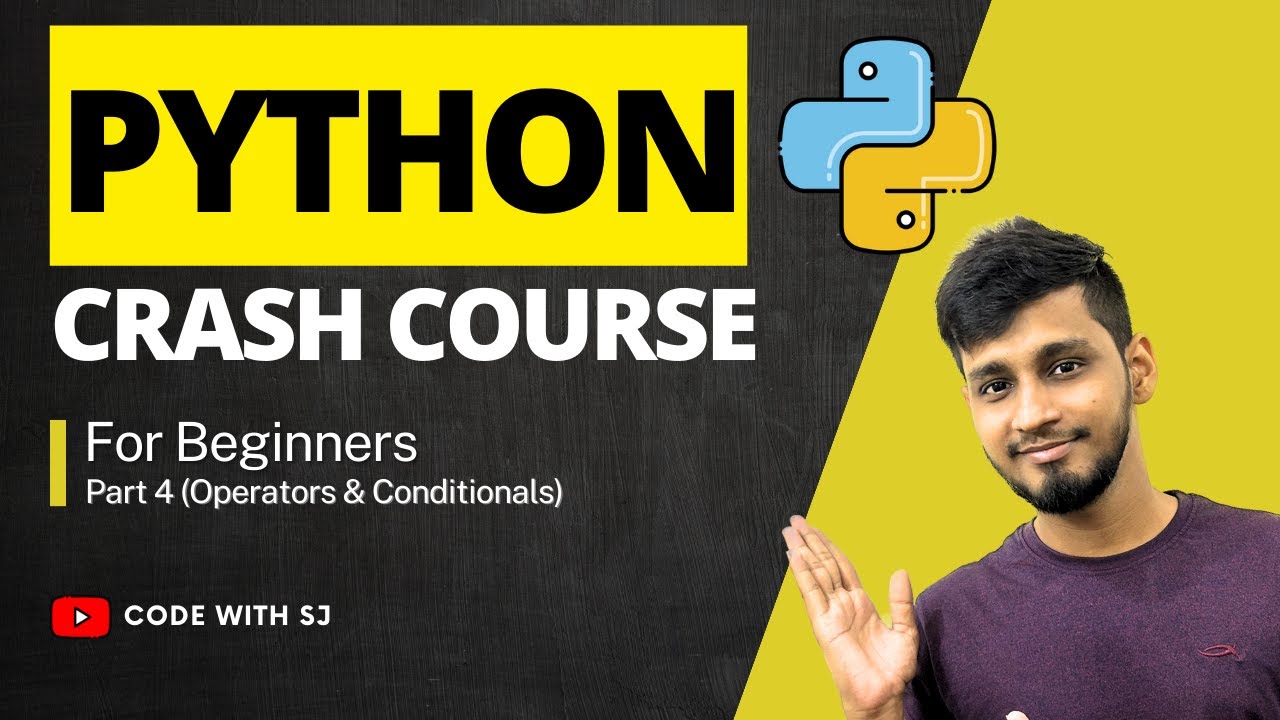 The Ultimate Python Crash Course Part 4 Operatos And Conditionals In Python Code With Sj