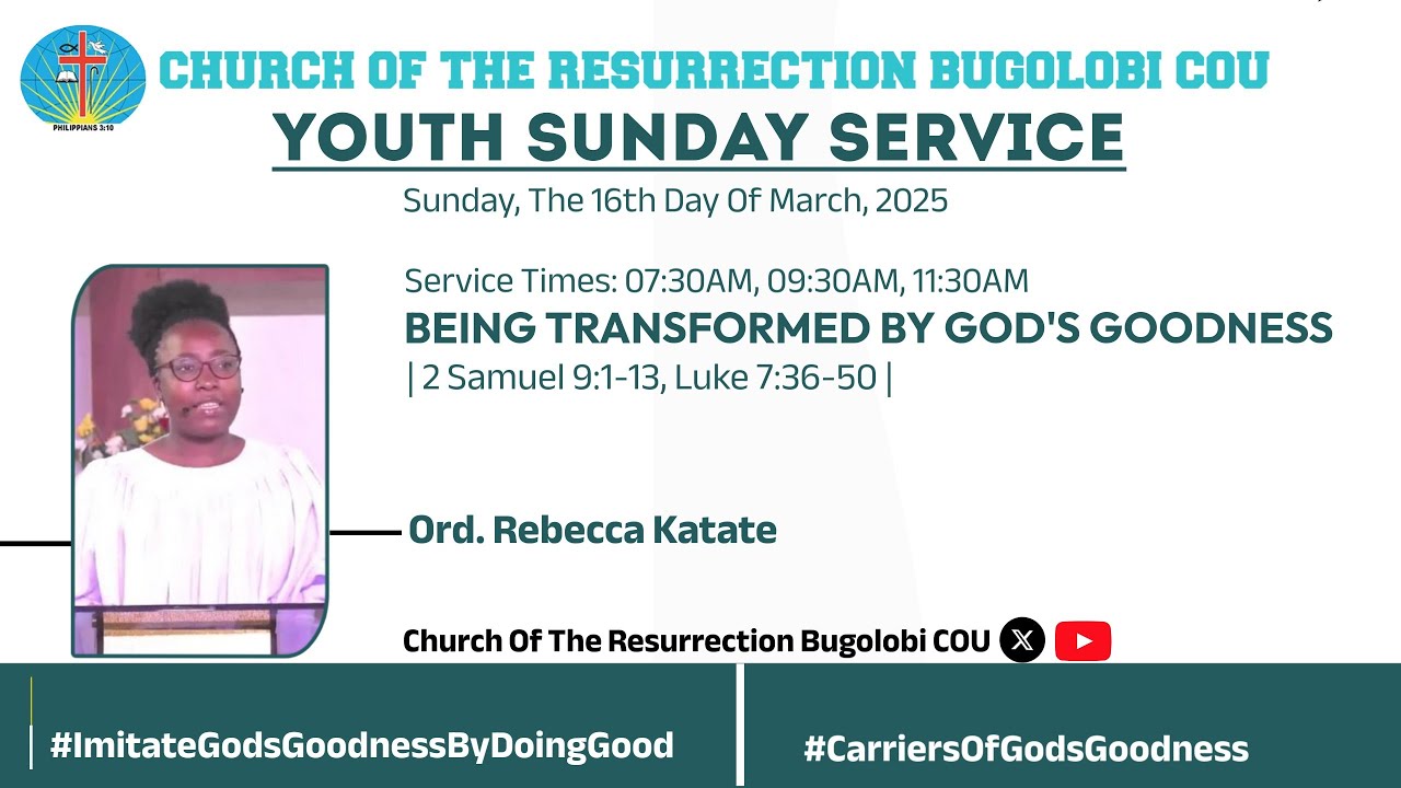 Being Transformed By God's Goodness | Ord. Rebecca Katate | 16.03.2025 ...
