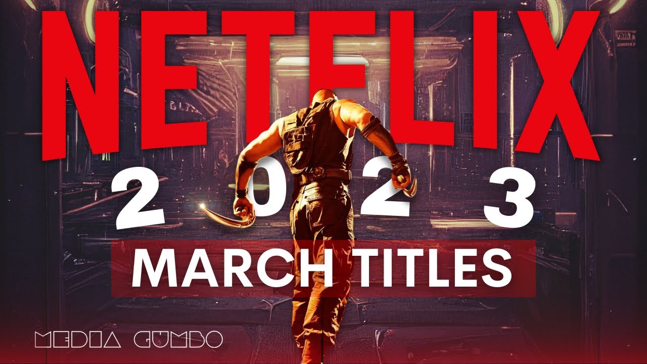 Must Watch Netflix Lineup March 2023: New Movies and Shows Coming Soon ...