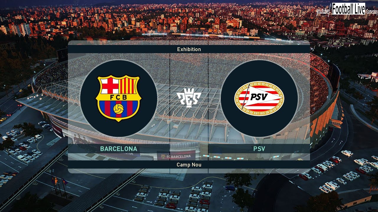 PES 2019 | FC Barcelona vs PSV | Full Match & Amazing Goals | Gameplay ...