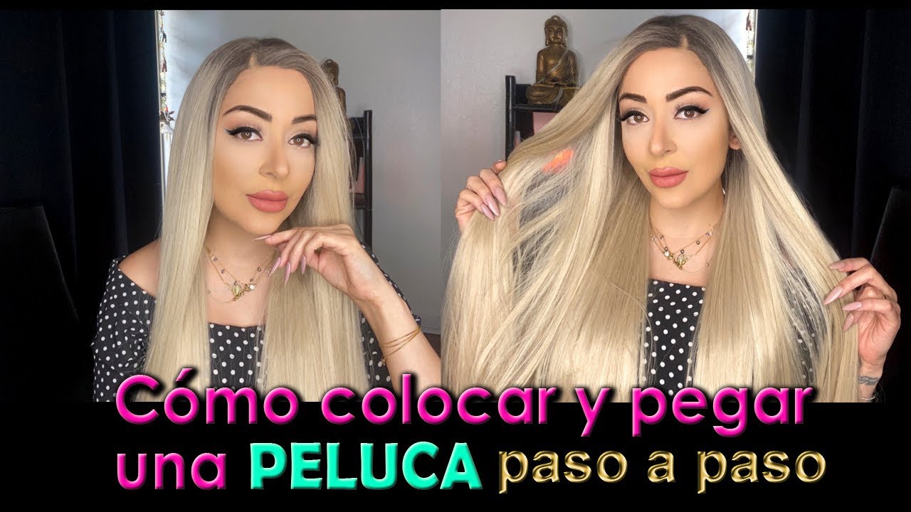 CÓMO COLOCAR Y PEGAR UNA PELUCA | Paso a paso 🙆‍♀️ - YouTube