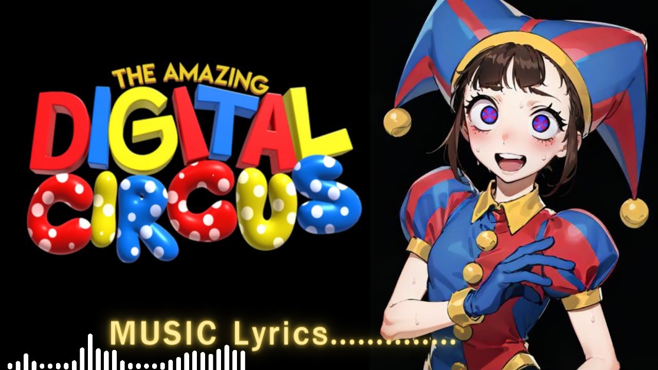 The Amazing Digital Circus Theme Song (MUSIC - Lyrics) - YouTube