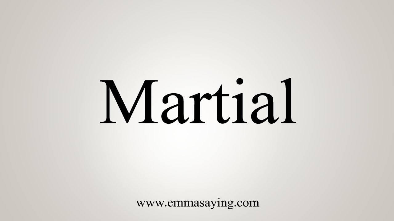 How To Say Martial - YouTube