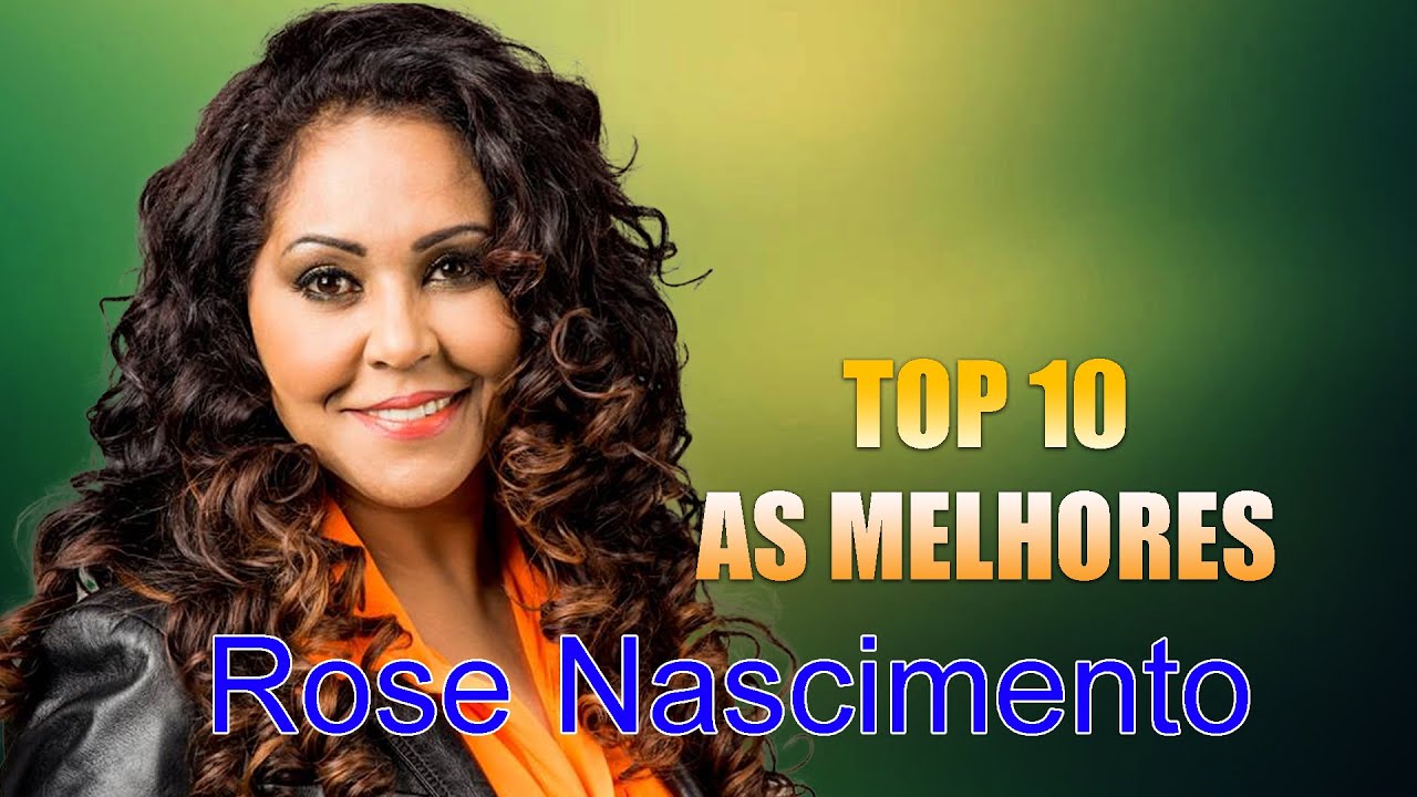 Rose Nascimento | As melhores e mais tocadas, seleção gospel das mais ...