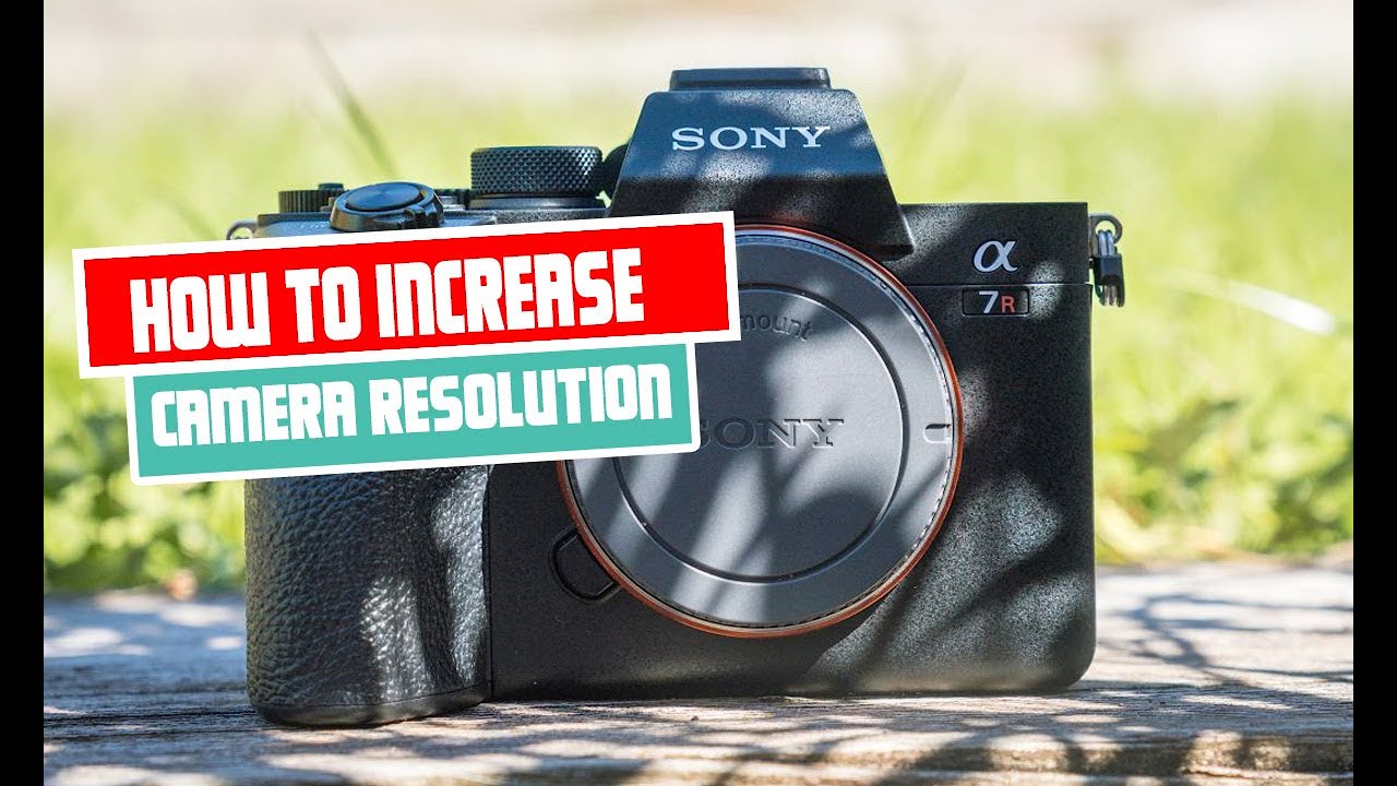 How To Increase Camera Resolution Boost Your Video Quality To The how-to-increase-camera-resolution-boost-your-video-quality-to-the