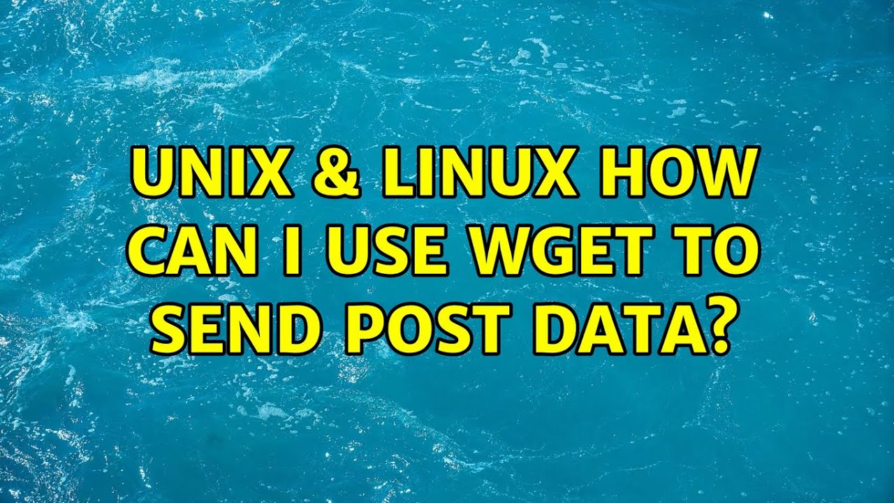 Unix And Linux How Can I Use Wget To Send Post Data 2 Solutions