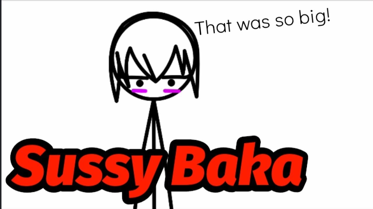 Sussy Baka!!~~ (stickman animation) - YouTube