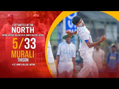 Murali Thison 5/33 vs St. John's College, Jaffna | 119th Battle of North – Day 1