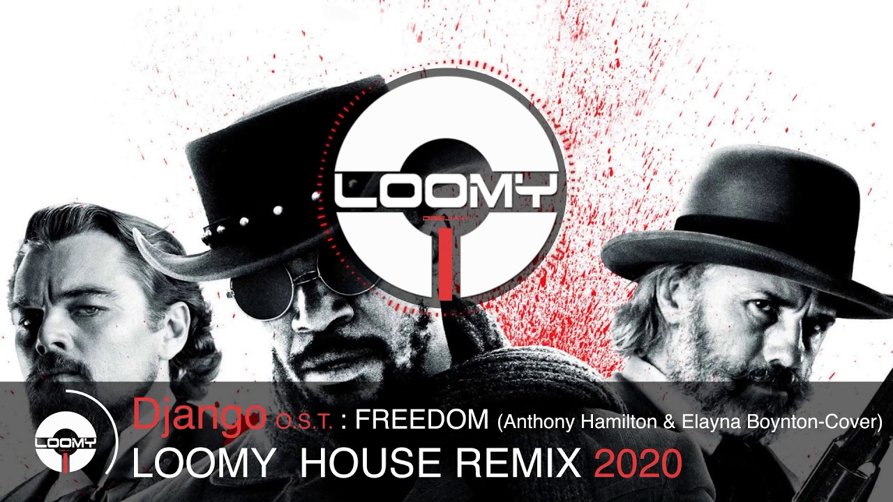 HOUSE VOCAL SONGS 2020 - DJANGO UNCHAINED : FREEDOM HOUSE REMIX 2020 BY ...