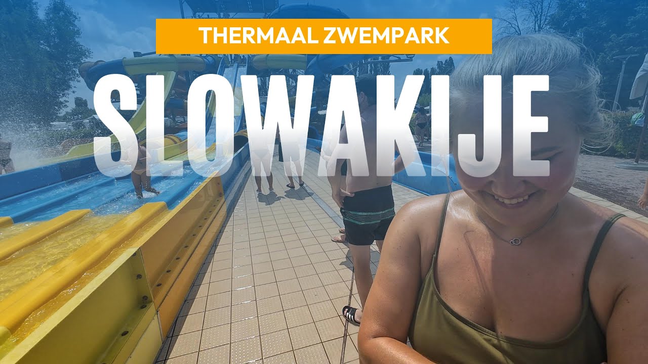 SUPERGROOT THERMAAL ZWEMPARK IN SLOWAKIJE NAAST CAMPERPLAATS #194 - YouTube