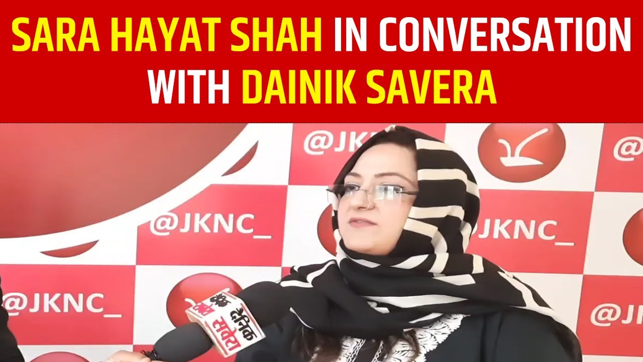 Sara Hayat Shah in Conversation with Dainik savera | Kashmir | - YouTube